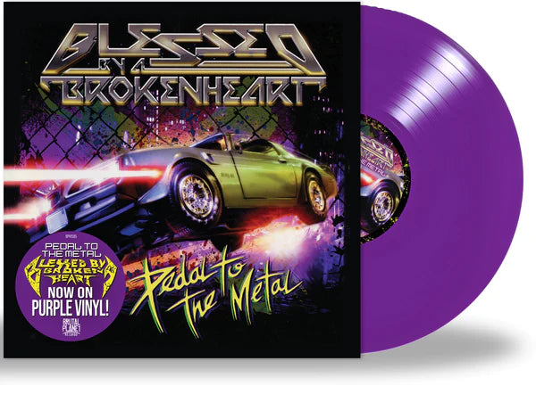 BLESSED BY A BROKEN HEART - PEDAL TO THE METAL + 1 (*NEW-PURPLE VINYL ...